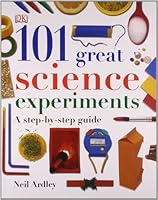 101 Great Science Experiments by Neil Ardley