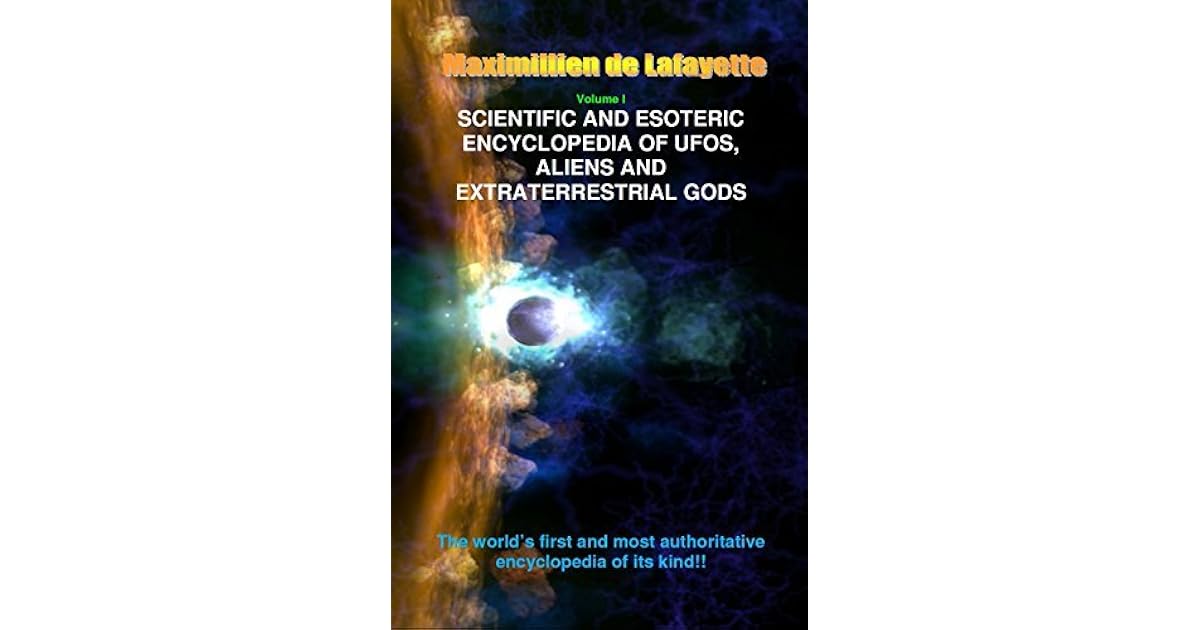 Volume 1. Scientific and Esoteric Encyclopedia of UFOs, Aliens and ...