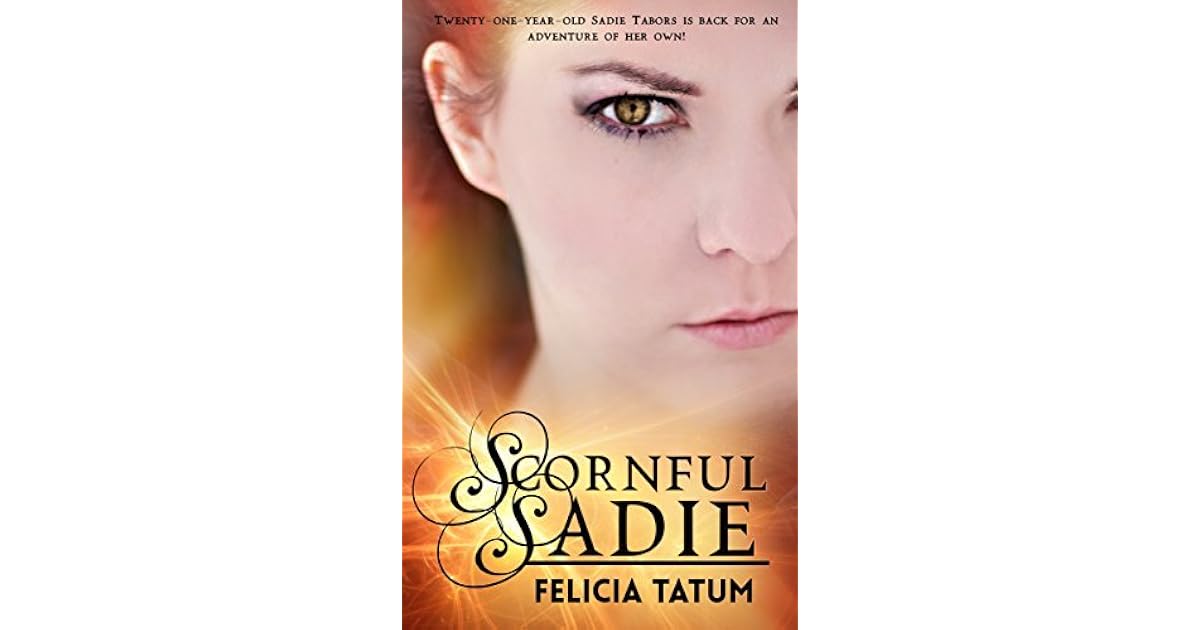 Scornful Sadie (Dark Sorceress Trilogy Book 1) by Felicia Tatum