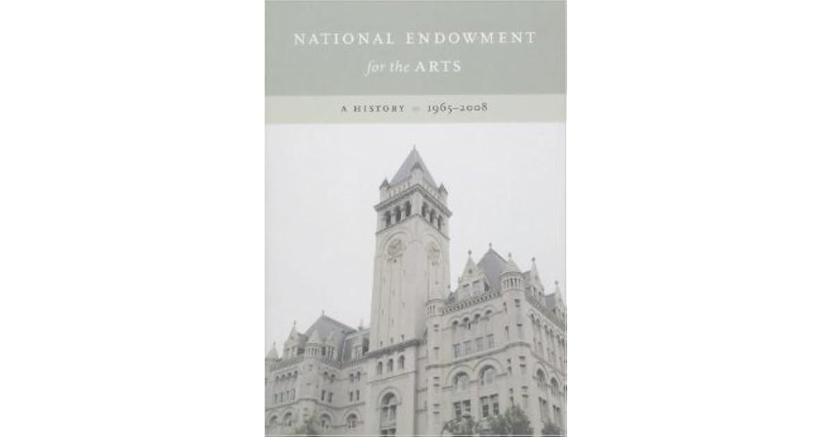 National Endowment for the Arts: A History, 1965-2008 by National ...
