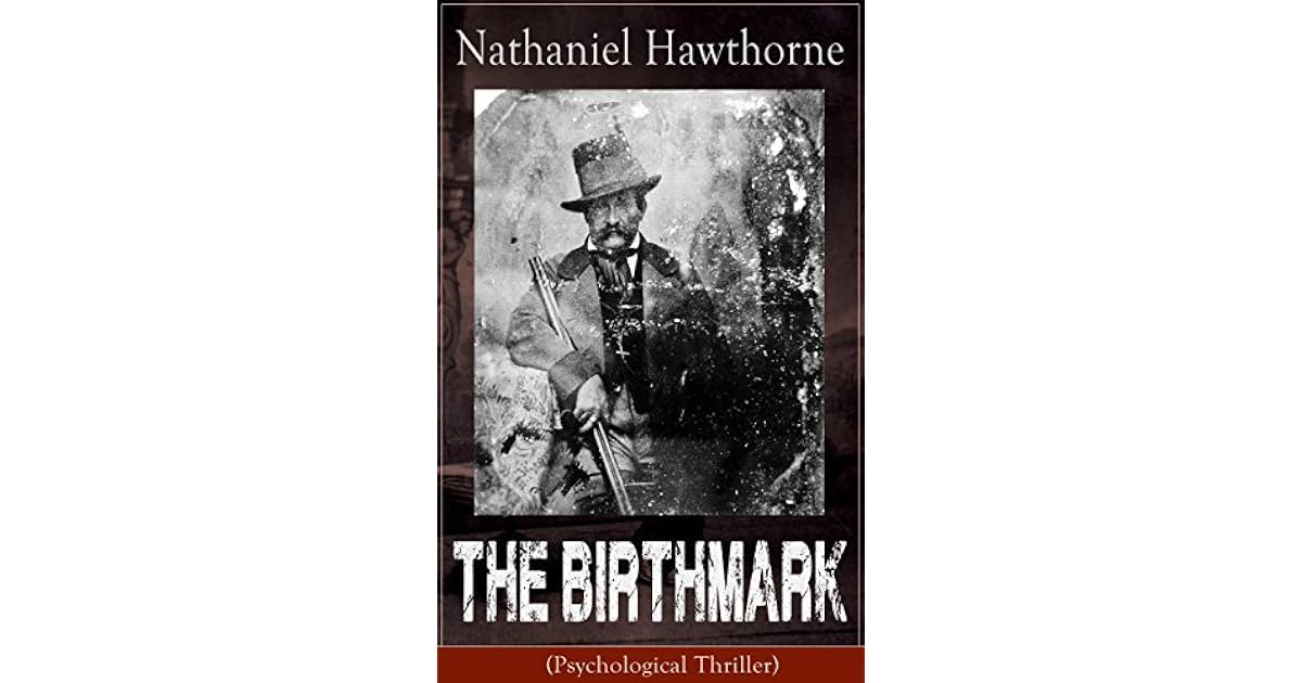 The Birthmark by Nathaniel Hawthorne