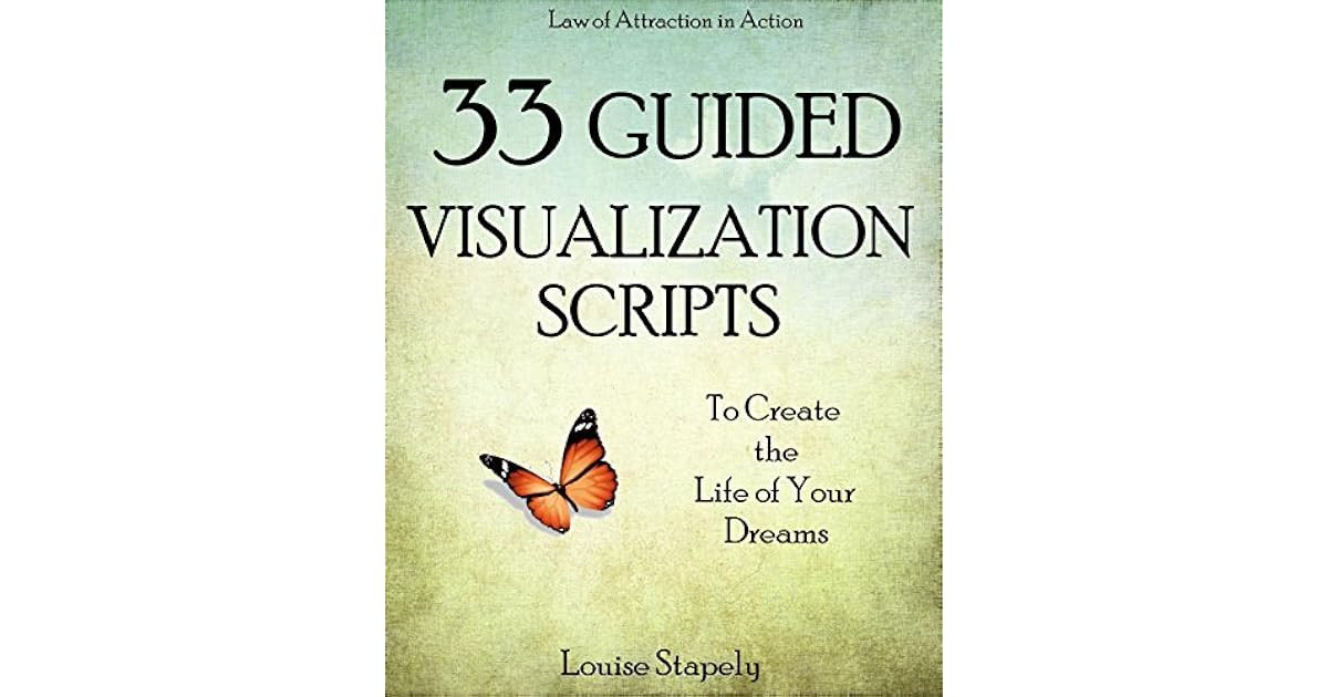 Creative Visualization: 33 Guided Visualization Scripts to Create the ...