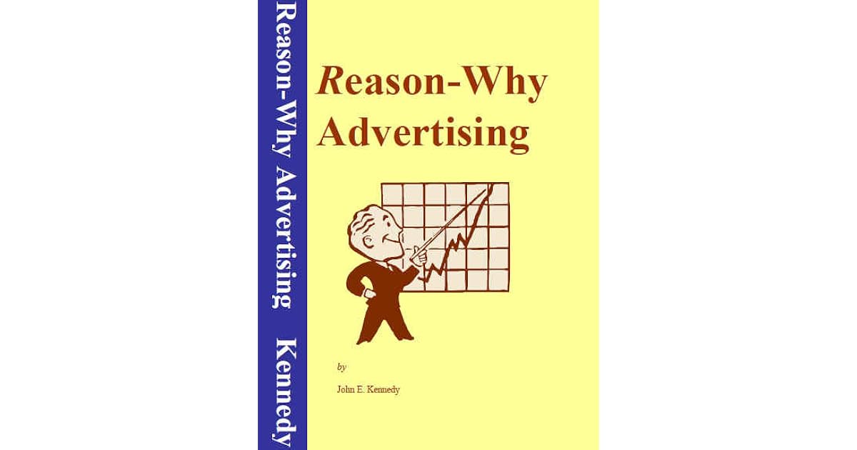 Reason Why Advertising - Intensive Advertising by John E. Kennedy