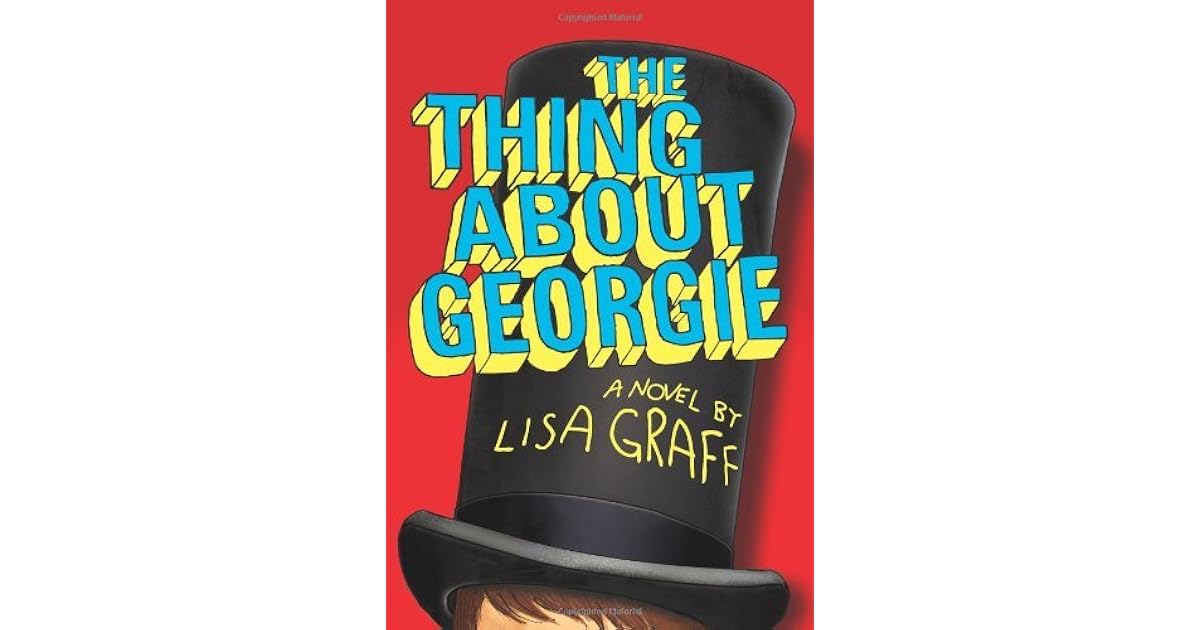 The Thing About Georgie by Lisa Graff