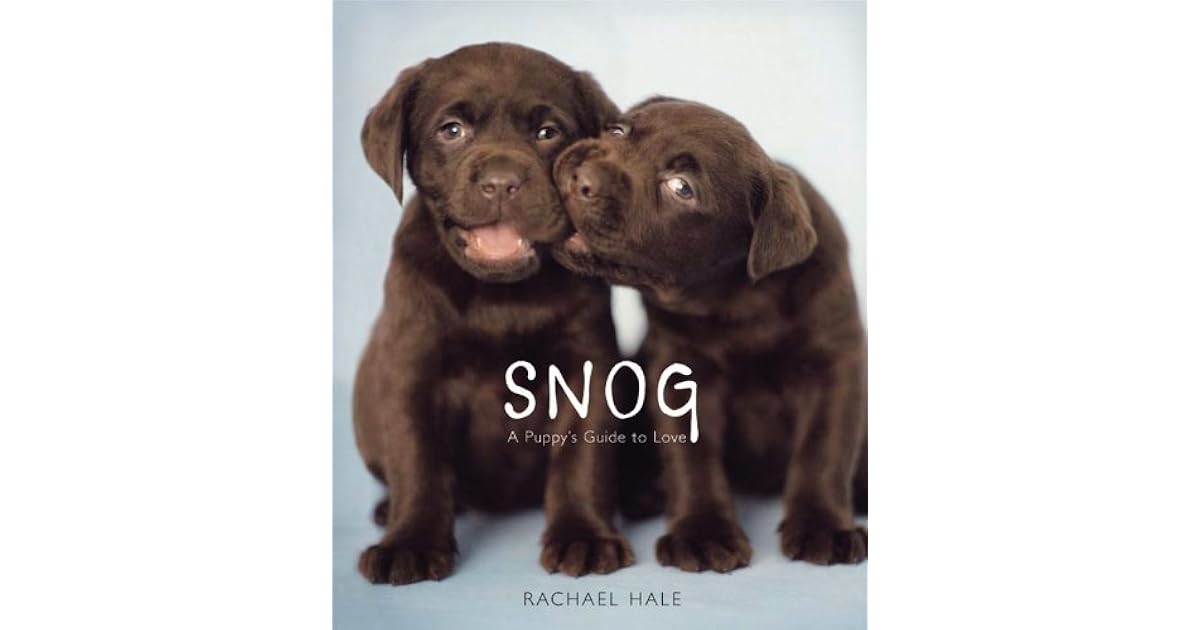 Snog: A Puppy's Guide to Love by Rachael Hale