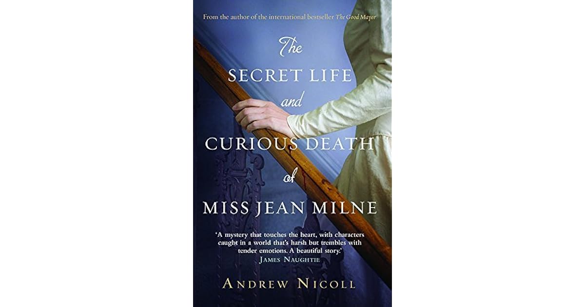 The Secret Life and Curious Death of Miss Jean Milne by Andrew Nicoll