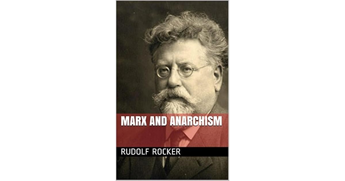 Marx and Anarchism by Rudolf Rocker