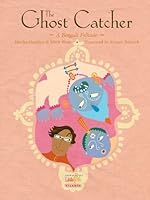 The Ghost Catcher: A Bengali Folktale by Martha Hamilton