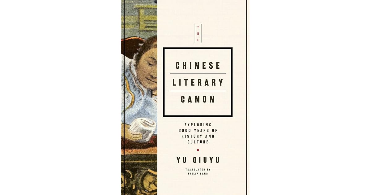 The Chinese Literary Canon: Exploring 3000 Years of History and Culture ...