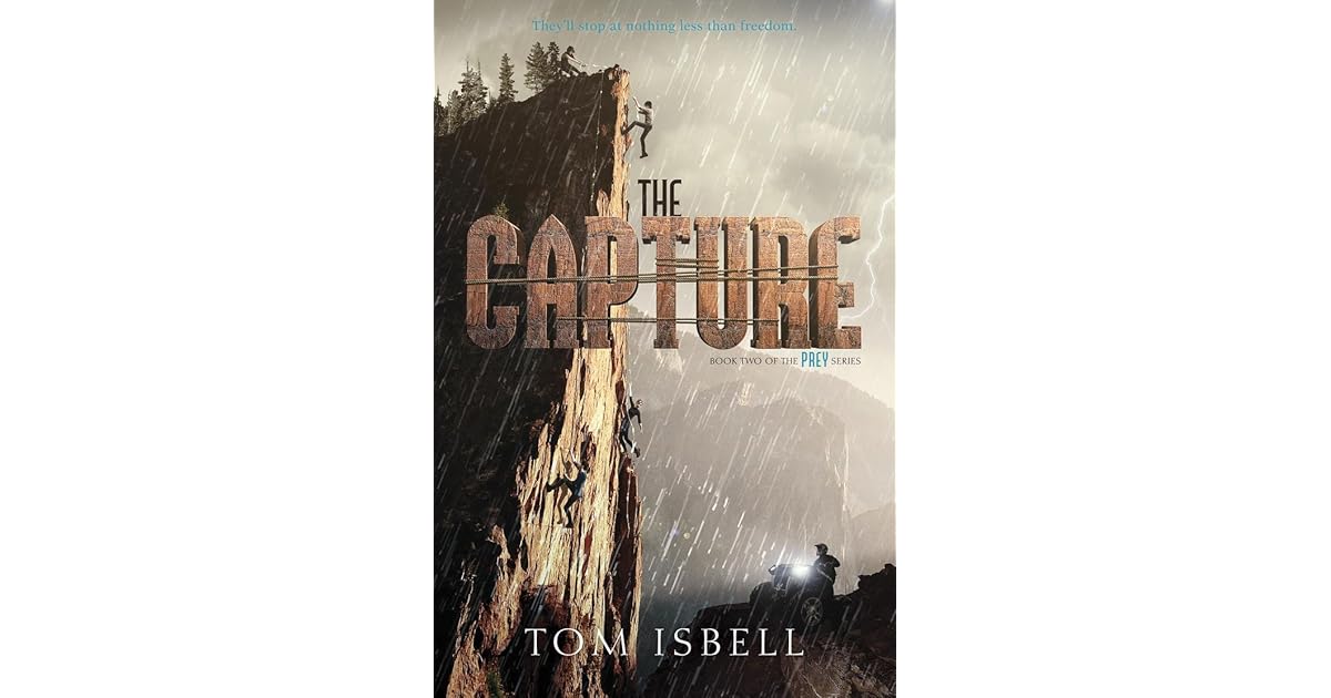 The Capture (The Prey, #2) by Tom Isbell