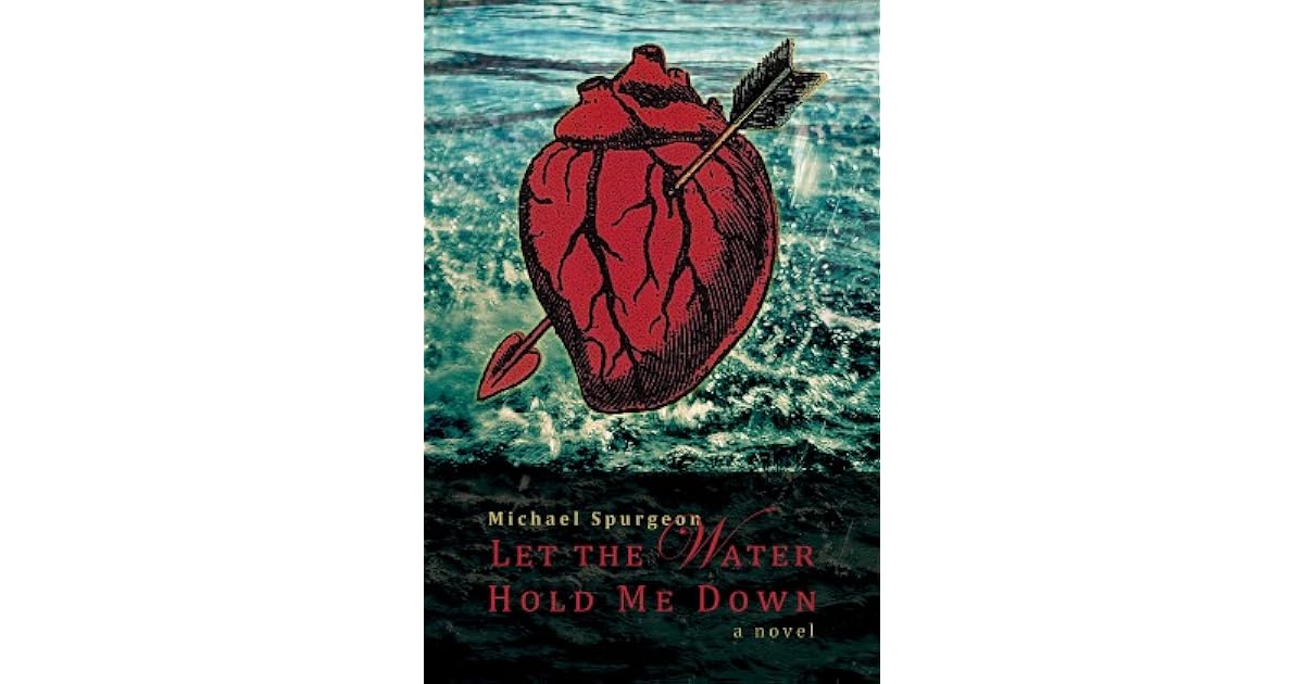 Let the Water Hold me Down by Michael Spurgeon