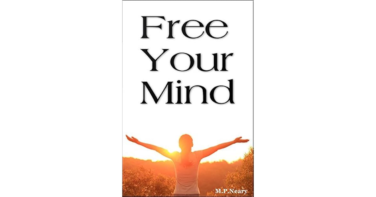Free Your Mind by M.P. Neary