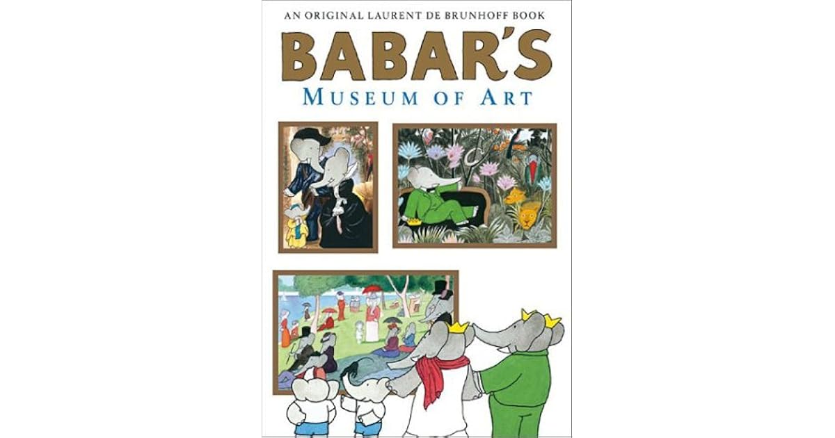 Babar's Museum of Art by Laurent de Brunhoff