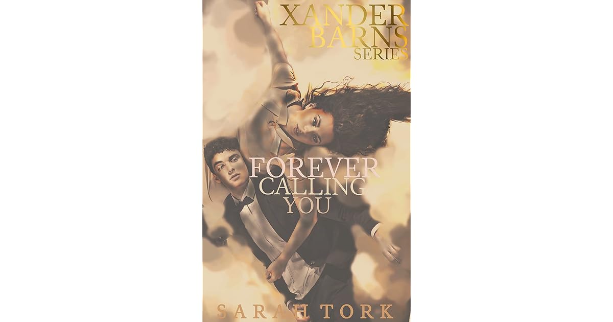 Forever Calling You (Xander Barns #4) by Sarah Tork