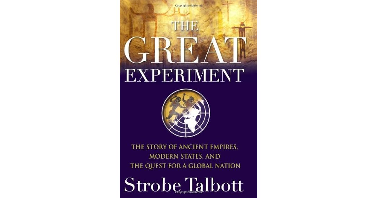 The Great Experiment: The Story of Ancient Empires, Modern States, and ...