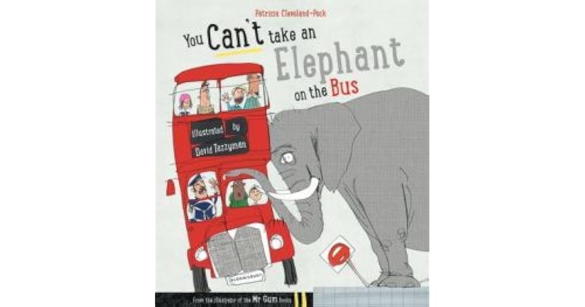 You Can't Take an Elephant on the Bus by Patricia Cleveland-Peck