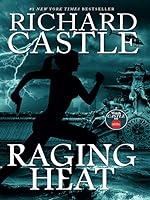 Raging Heat (Nikki Heat, #6) by Richard Castle