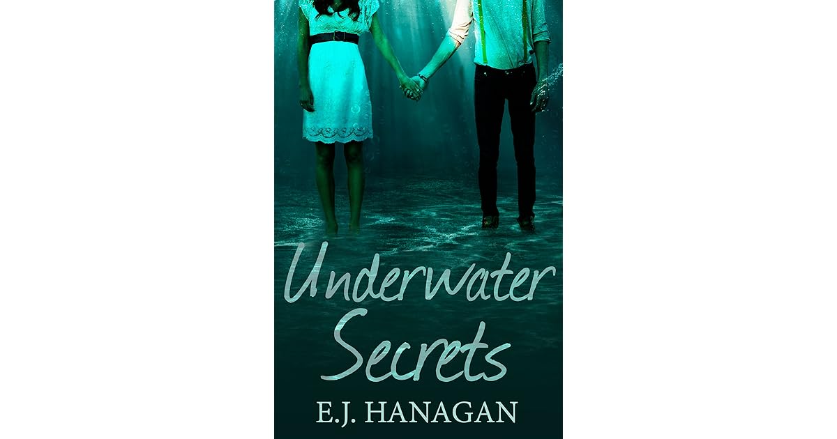 Underwater Secrets by E.J. Hanagan