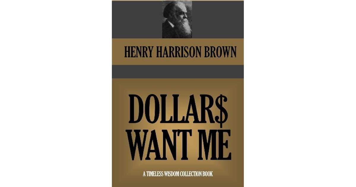 DOLLARS WANT ME & THE CALL OF THE XXTH CENTURY (Annotated) by Henry ...