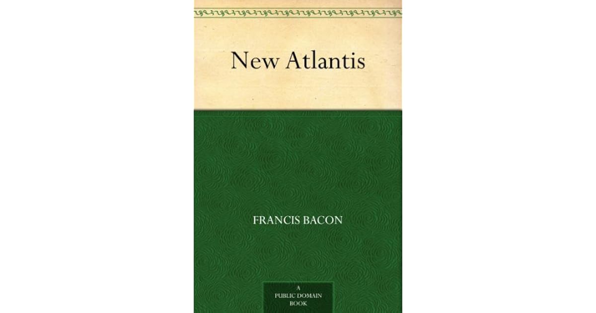 New Atlantis by Francis Bacon