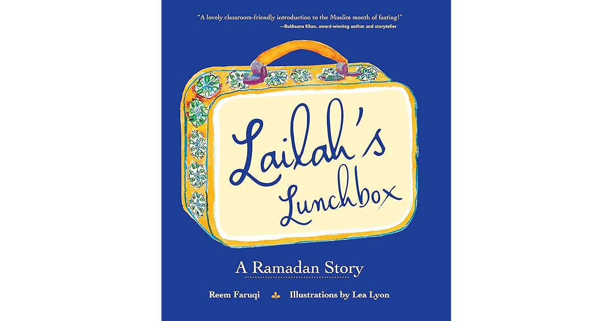 Lailah's Lunchbox: A Ramadan Story by Reem Faruqi