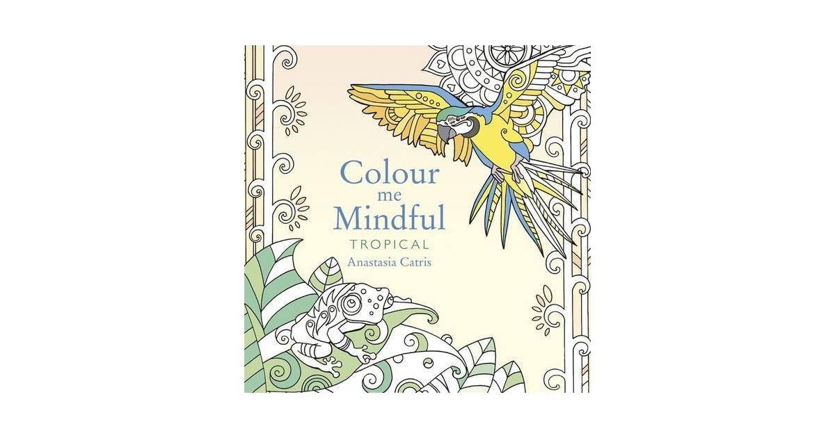 Color Me Mindful: Tropical by Anastasia Catris