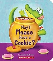 May I Please Have a Cookie? by Jennifer E. Morris