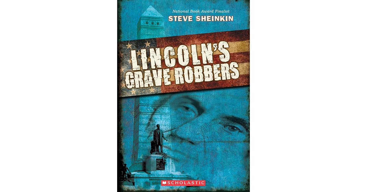 Lincoln's Grave Robbers by Steve Sheinkin