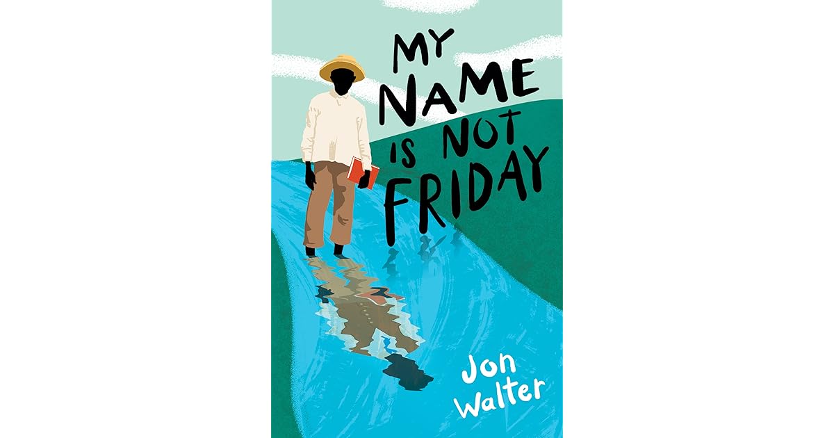 My Name is Not Friday by Jon Walter