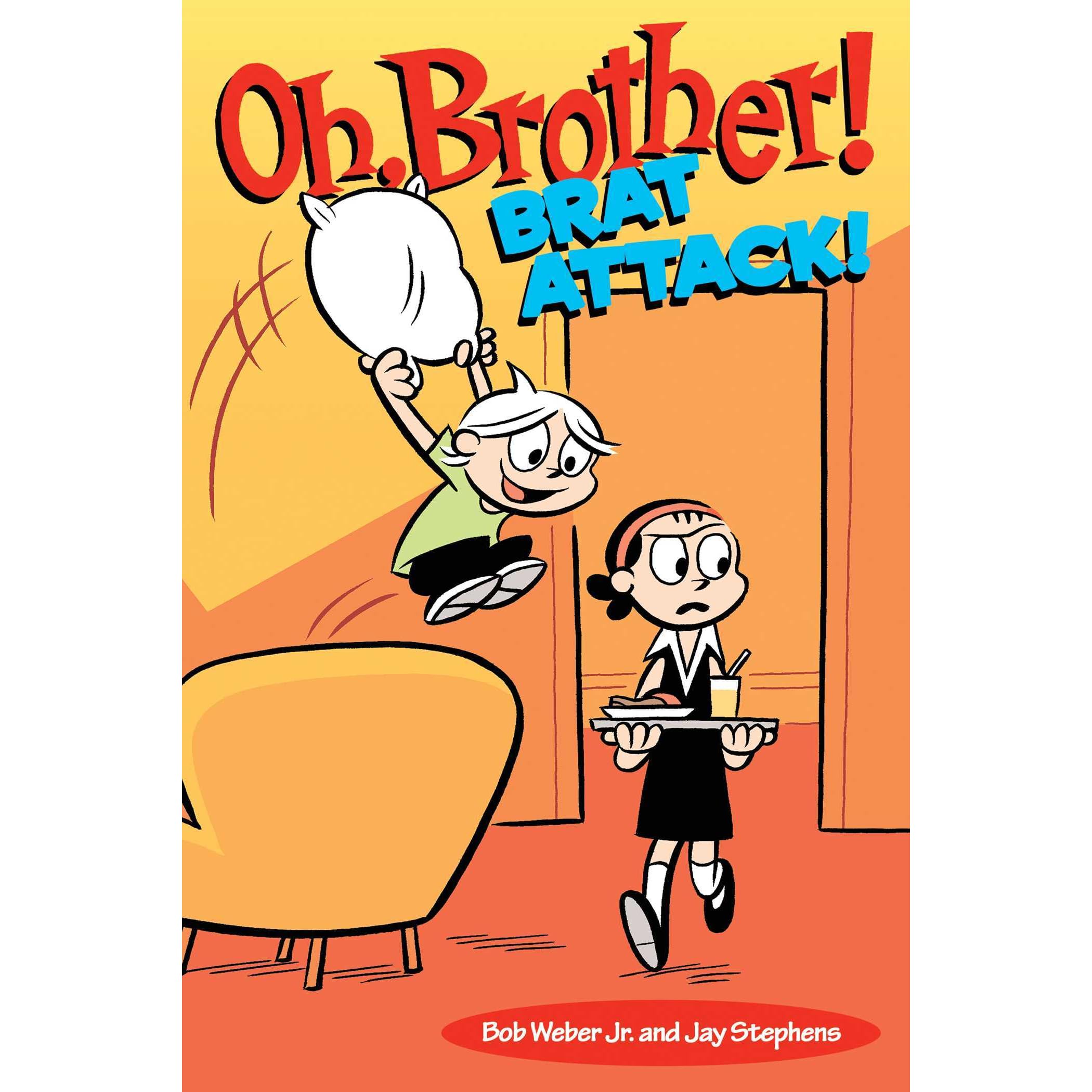 Oh, Brother! Brat Attack! by Bob Weber — Reviews, Discussion, Bookclubs ...