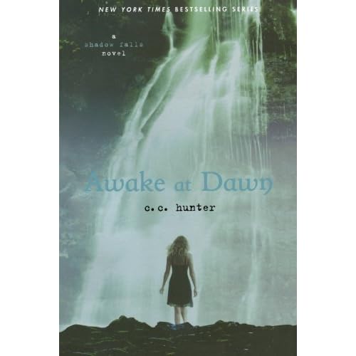Awake at Dawn (Shadow Falls, #2) by C.C. Hunter — Reviews, Discussion ...