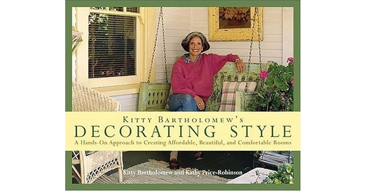 Kitty Bartholomew's Decorating Style: A Hands-On Approach to Creating ...