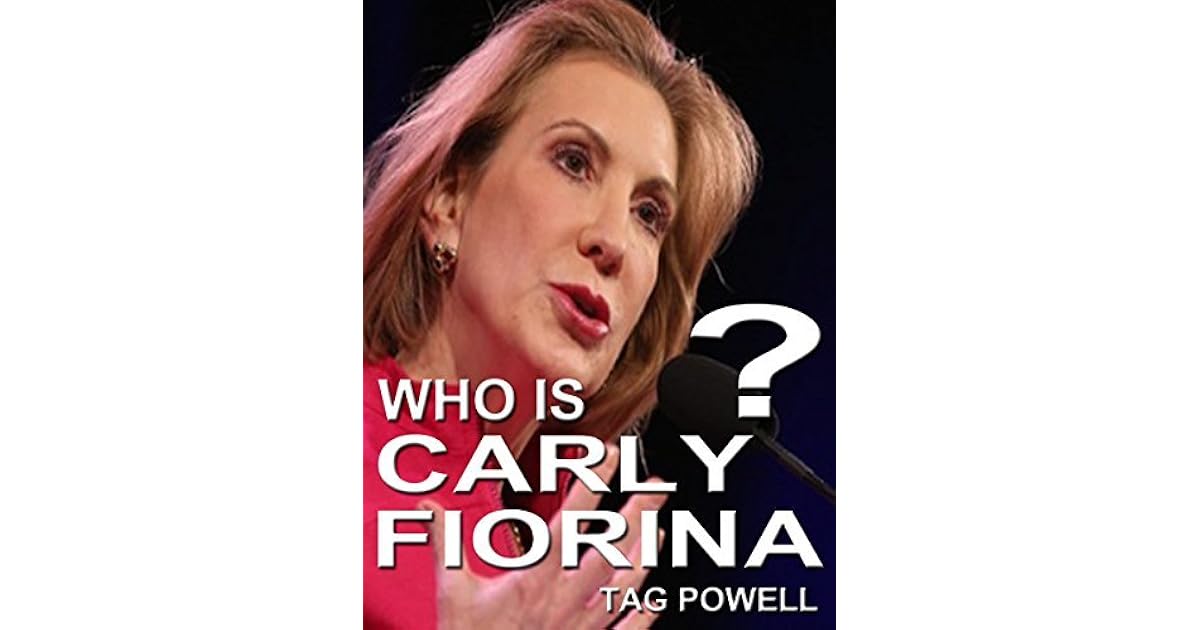 WHO IS CARLY FIORINA? A Short Biography of the Life and Times of Carly ...