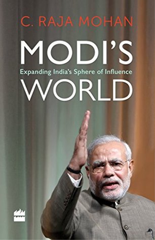 Modi's World by C. Raja Mohan