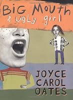 Big Mouth and Ugly Girl by Joyce Carol Oates