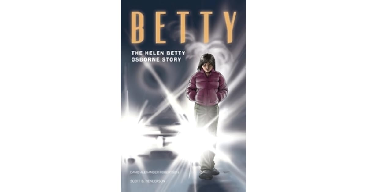 Betty: The Helen Betty Osborne Story by David Alexander Robertson