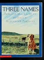 Three Names by Patricia MacLachlan
