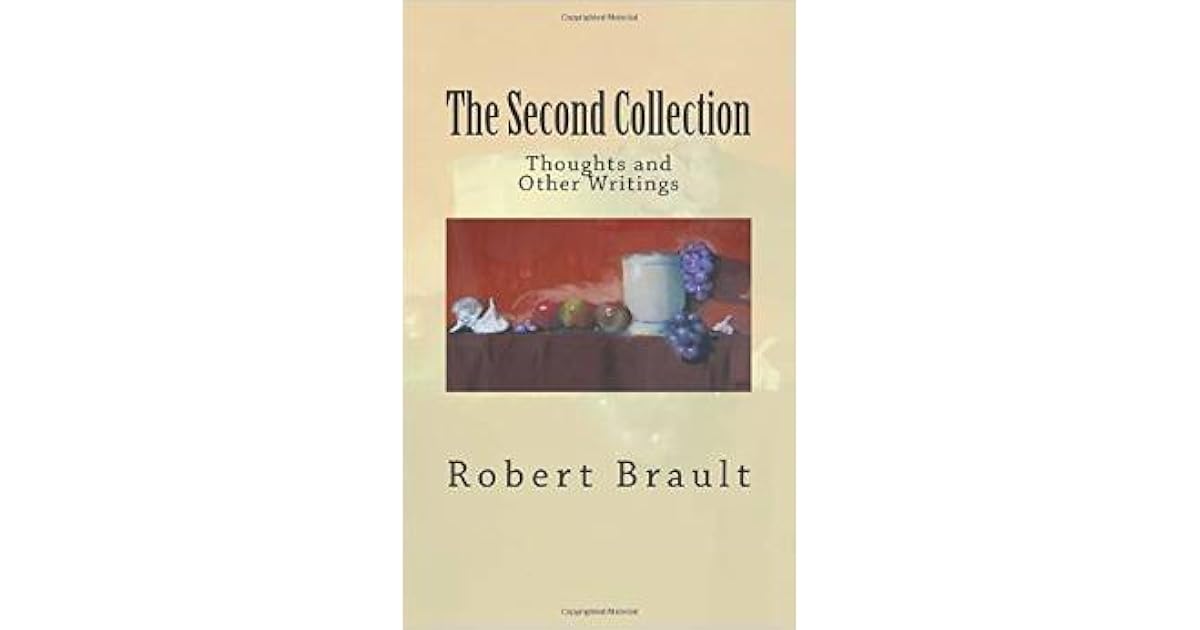 The Second Collection: Thoughts and Other Writings by Robert Brault