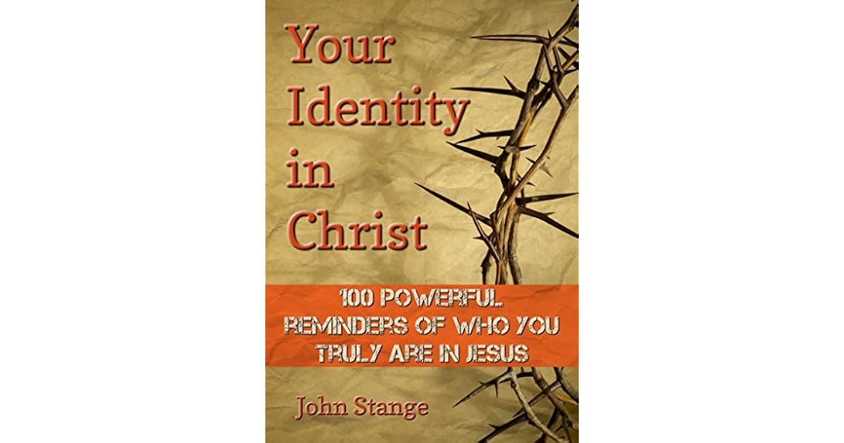 Your Identity in Christ: 100 Powerful Reminders of Who You Truly Are in ...