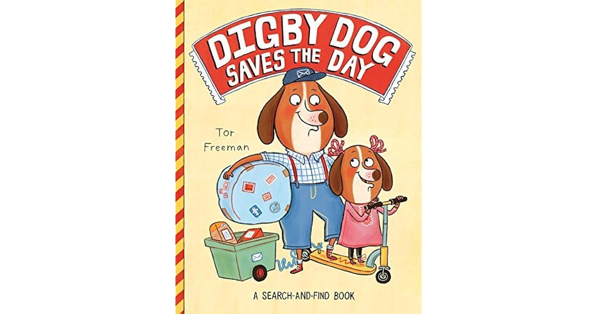 Digby Dog Saves the Day by Tor Freeman