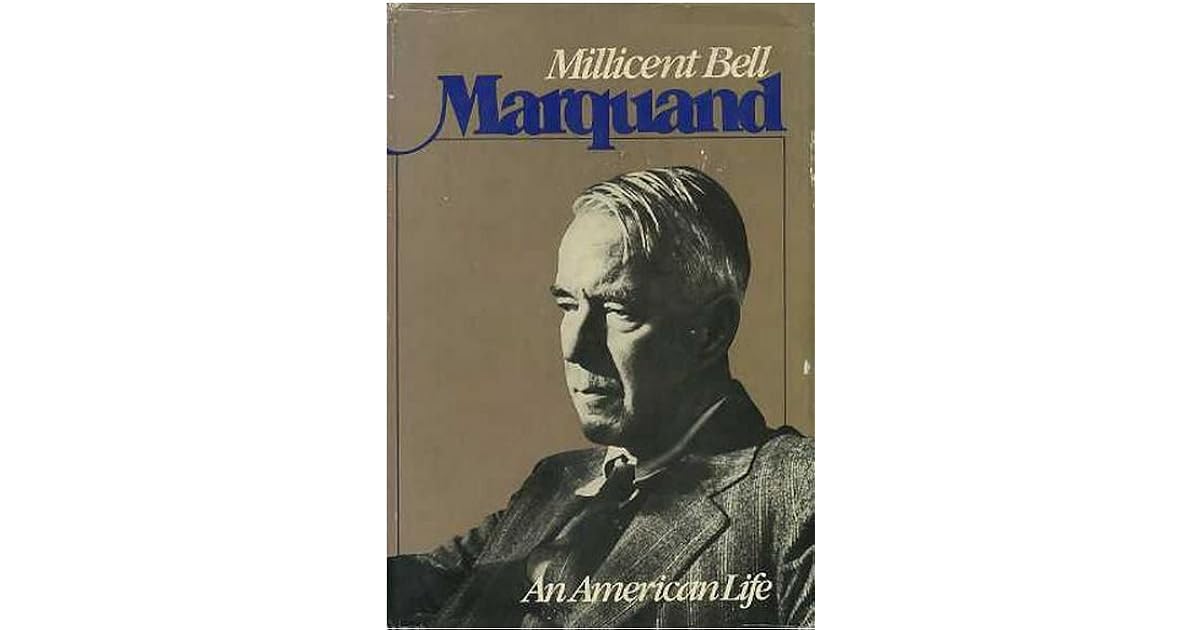 Marquand: An American Life by Millicent Bell
