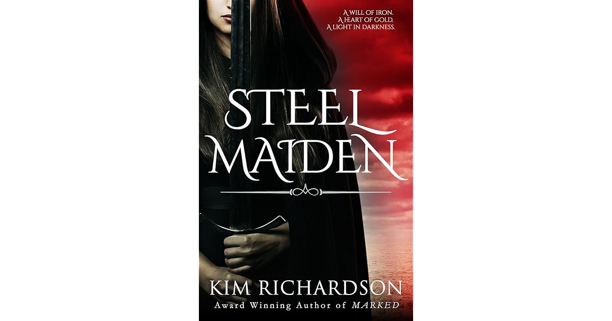 Steel Maiden (Divided Realms, #1) by Kim Richardson