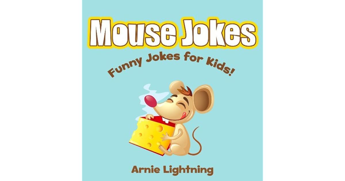 Mouse Jokes for Kids! by Arnie Lightning