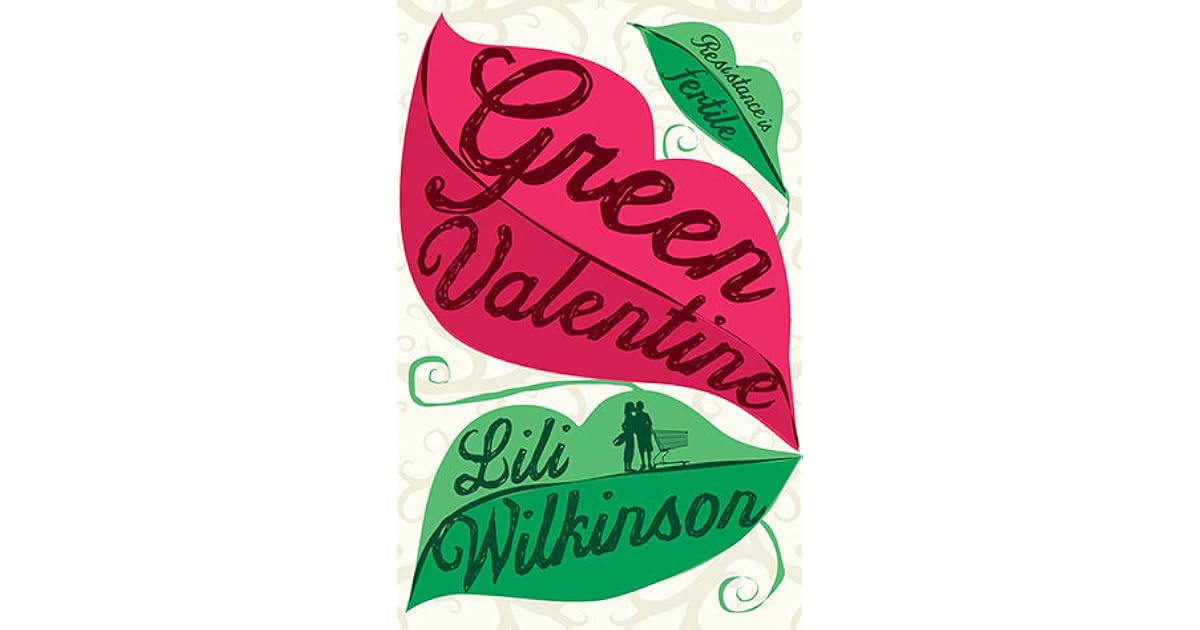 Green Valentine by Lili Wilkinson
