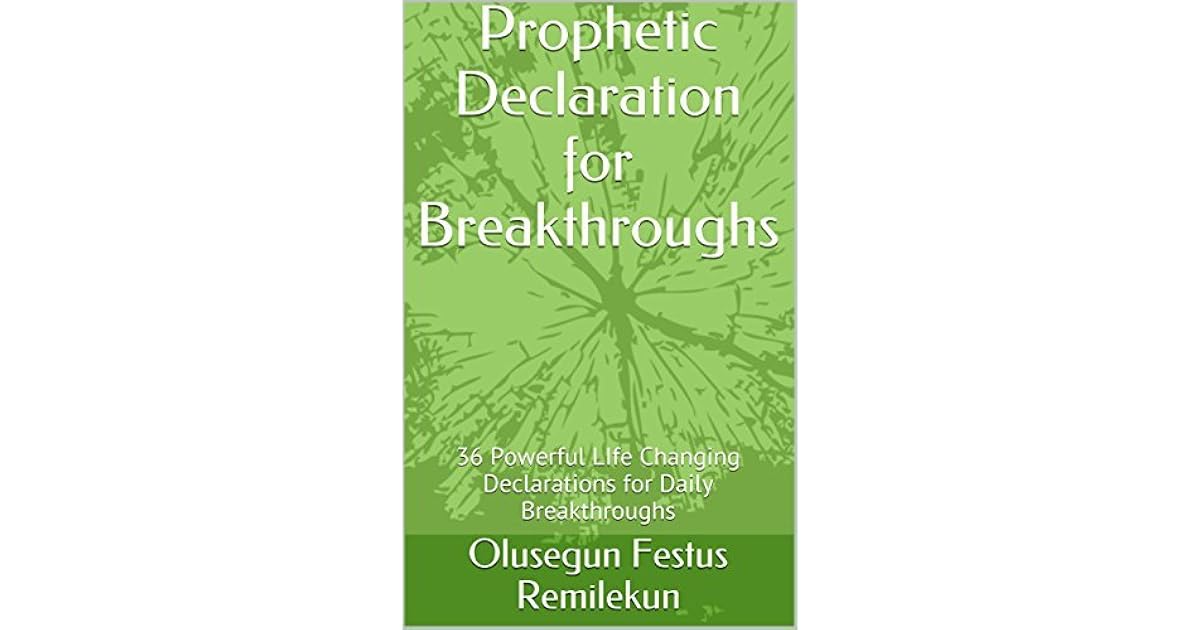 PROPHETIC DECLARATIONS FOR BREAKTHROUGHS: 35 Powerful LIfe Changing ...