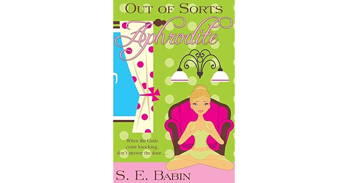 Out of Sorts Aphrodite by S.E. Babin