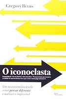 Iconoclast: A Neuroscientist Reveals How to Think Differently by ...