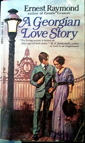 A Georgian Love Story by Ernest Raymond