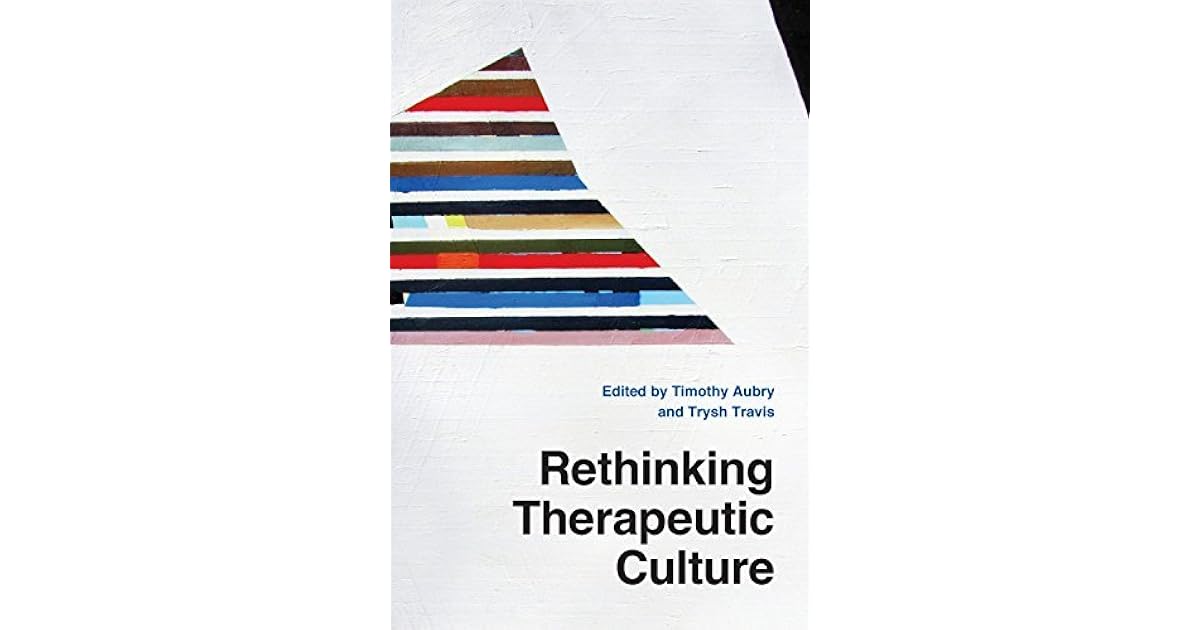 Rethinking Therapeutic Culture by Timothy Aubry