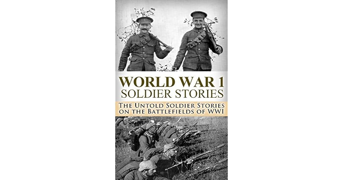 World War 1: Soldier Stories: The Untold Soldier Stories on the ...